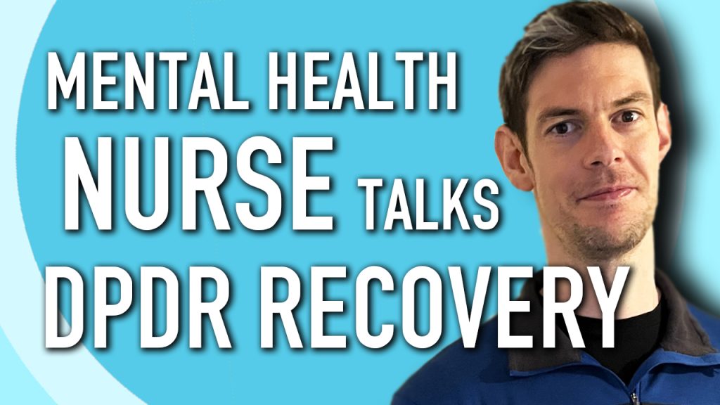 DPDR Recovery Interview: Paul Molyneux, Mental Health Nurse